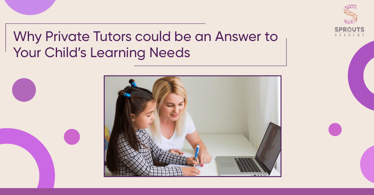 Why Sprouts Academy Private Tutors Could Be an Answer to Your Child's ...