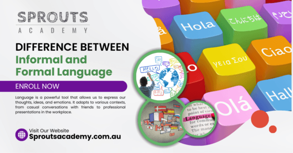 Difference Between Informal and Formal Language - Sprouts Academy